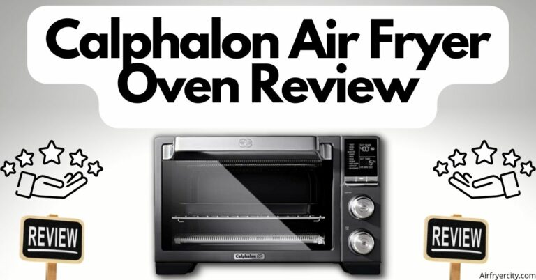 Calphalon Air Fryer Oven Review – All You Need To Know - Air Fryer City