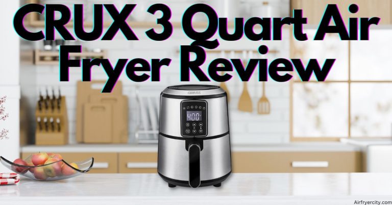 CRUX 3 Quart Air Fryer Review – All You Need To Know