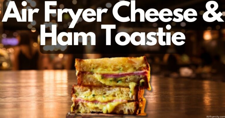 Air Fryer Cheese and Ham Toastie - Air Fryer City